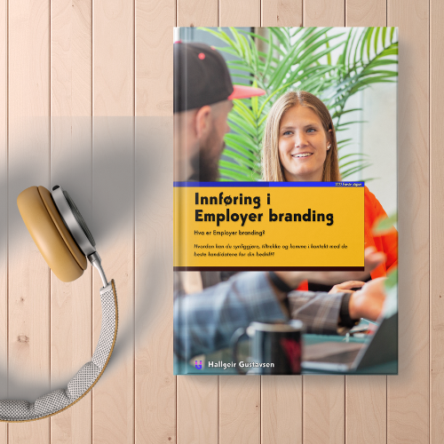 Alt du trenger å vite om Employer Branding